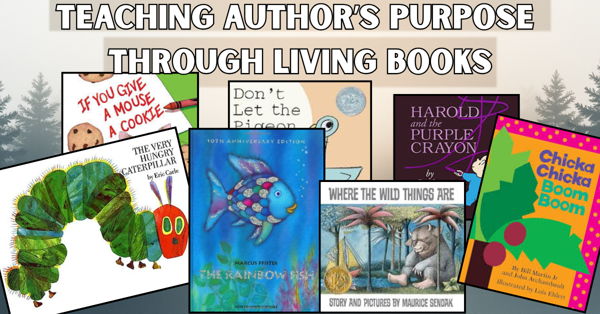 Teaching Author’s Purpose Through Living Books and Narration